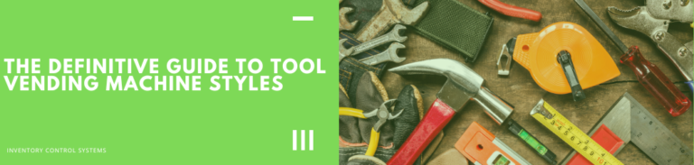 The Definitive Guide to Tool Vending Machine Styles